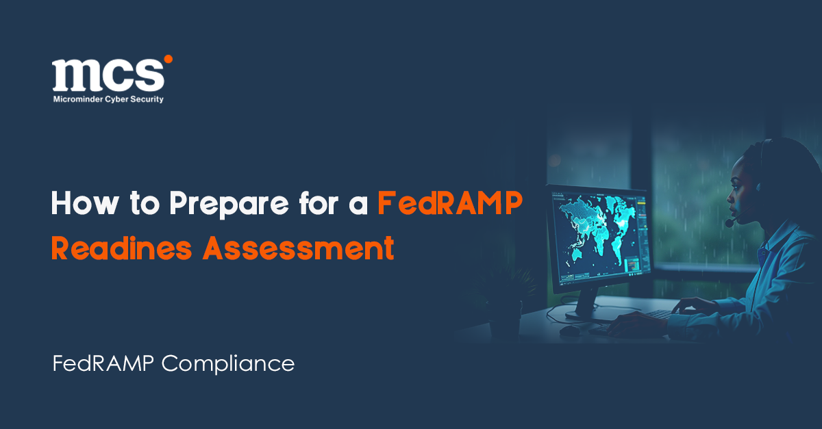 How to Prepare for a FedRAMP Readiness Assessment | Microminder Cyber Security